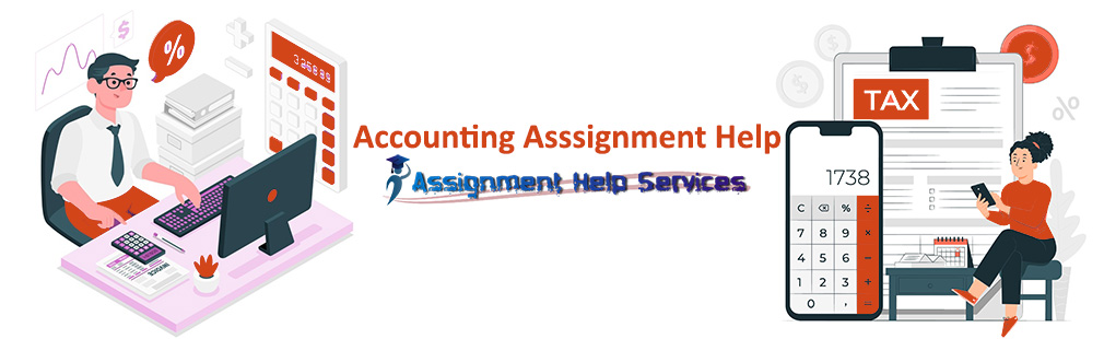 Accounting Assignment Help - Get Expert Assistance Online