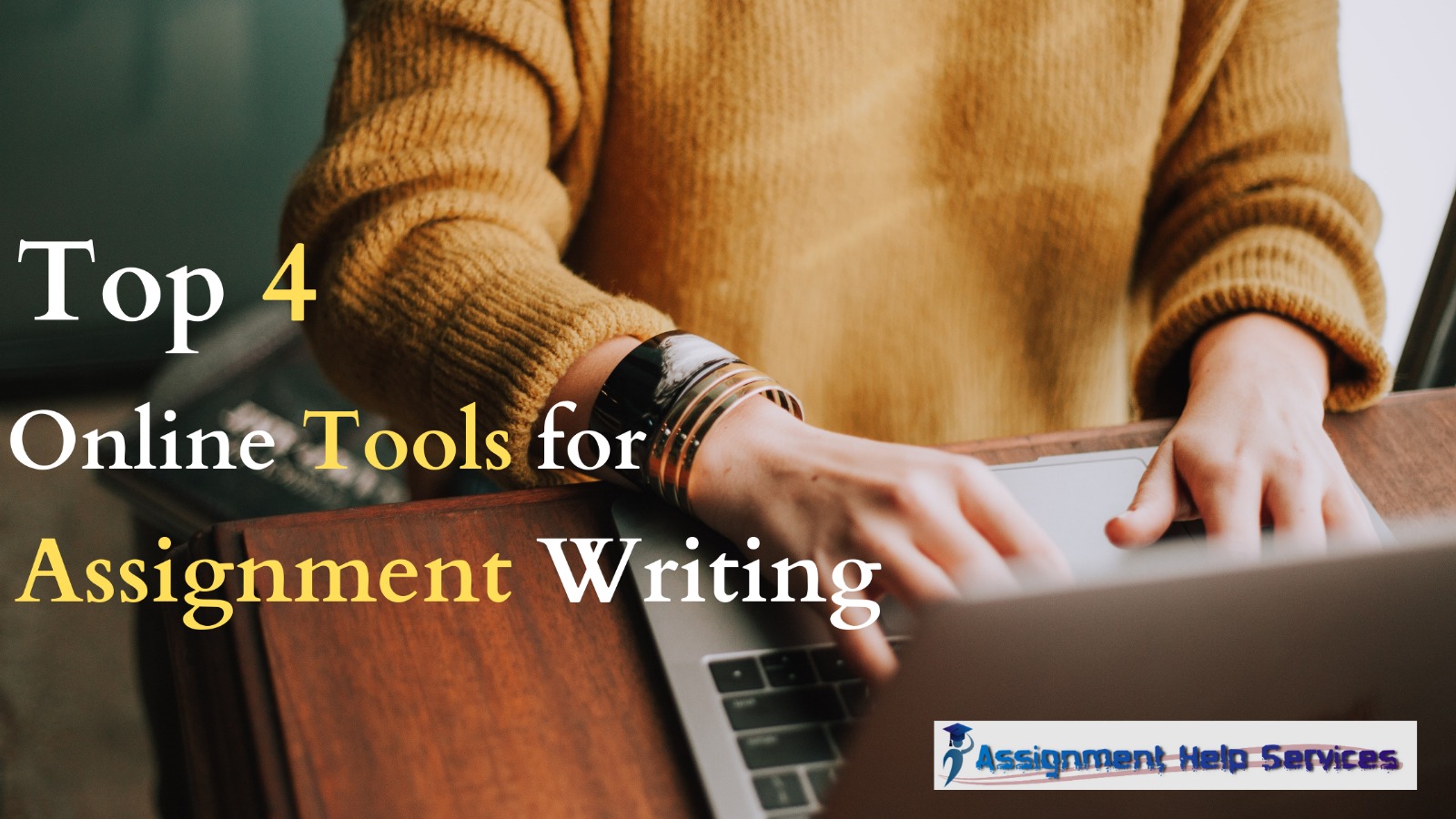 Top Four Online Tools for Assignment Writing